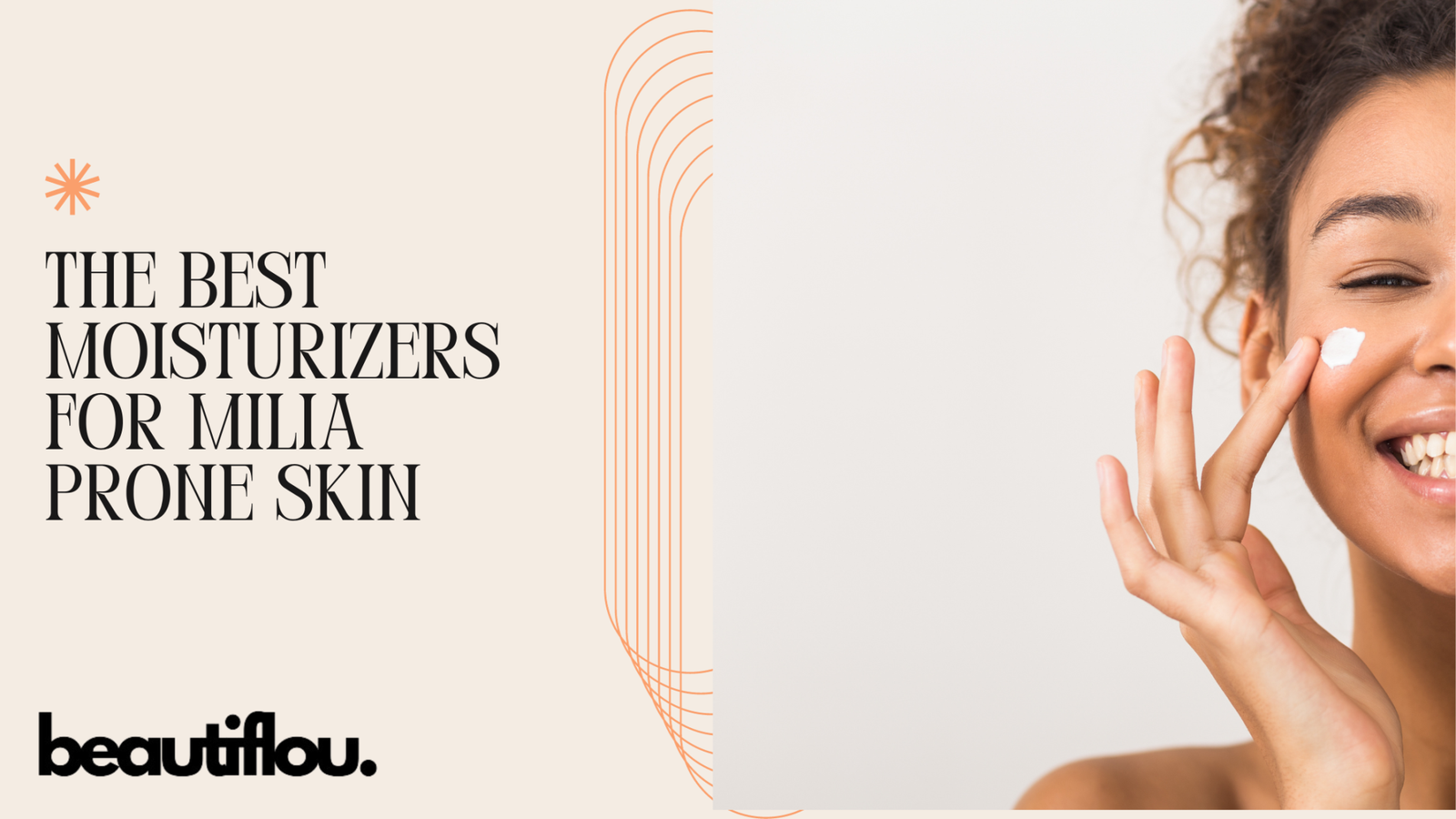 The 10 Best Moisturizers For Milia Prone Skin – Beautiflou